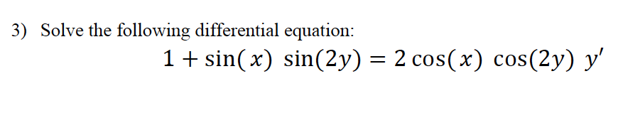 Solved 3) Solve the following differential equation: 1+ | Chegg.com