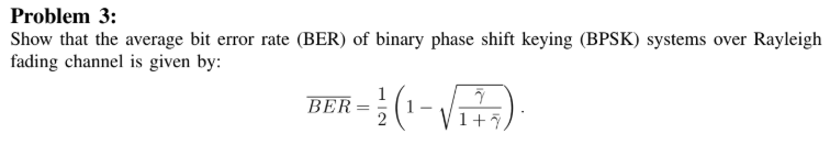 Solved Problem 3: Show that the average bit error rate (BER) | Chegg.com
