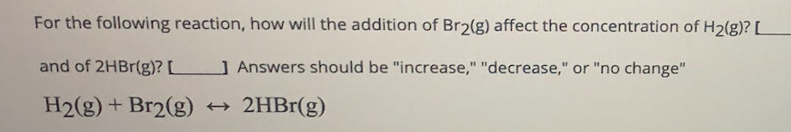 Solved For the following reaction, how will the addition of | Chegg.com