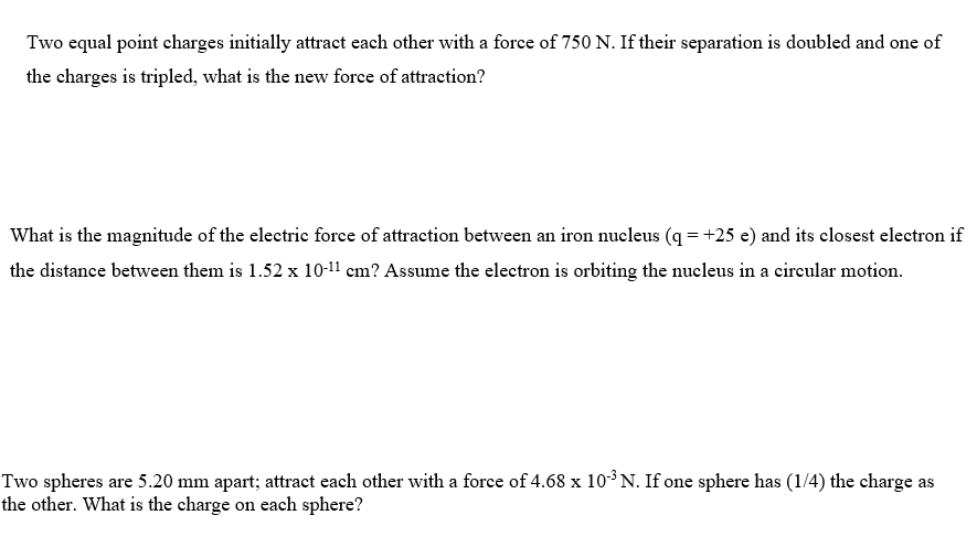 Solved Two equal point charges initially attract each other | Chegg.com