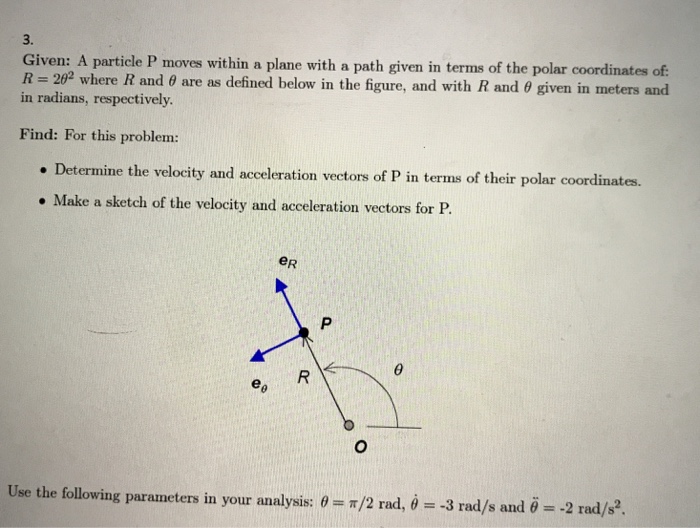 Solved 3. Given: A particle P moves within a plane with a | Chegg.com