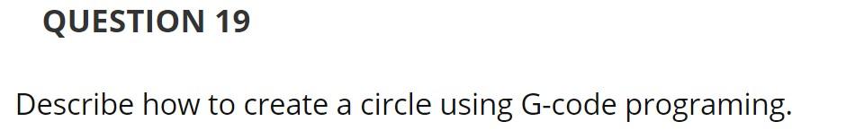 Solved QUESTION 19 Describe how to create a circle using | Chegg.com