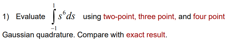 Solved 1 1) Evaluate ſ sºds using two-point, three point, | Chegg.com