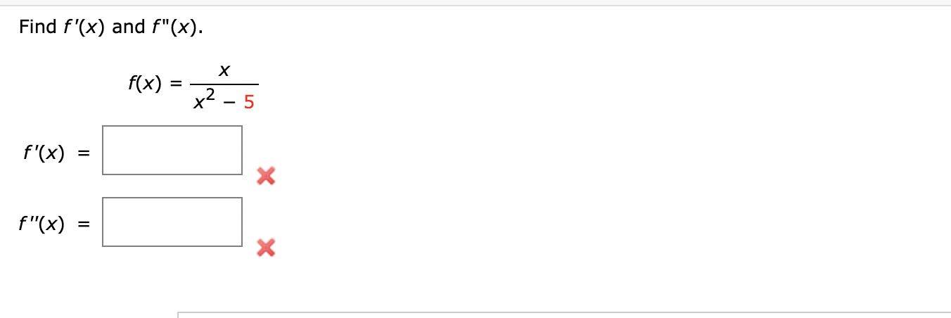 Solved Find f′(x) and f′′(x). f(x)=x2−5x f′(x)= f′′(x)= | Chegg.com