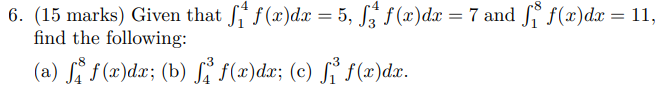 Solved Given that ∫ 4 1 f(x)dx = 5, ∫ 4 3 f(x)dx = 7 and ∫ 8 | Chegg.com