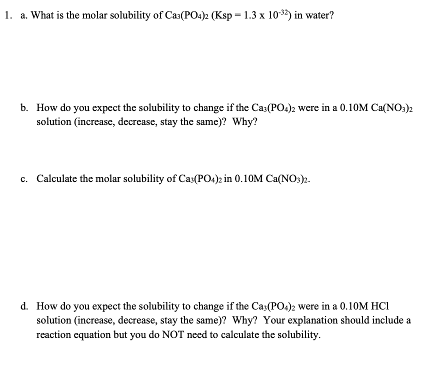 Solved 1. a. What is the molar solubility of Ca3(PO4)2 (Ksp | Chegg.com
