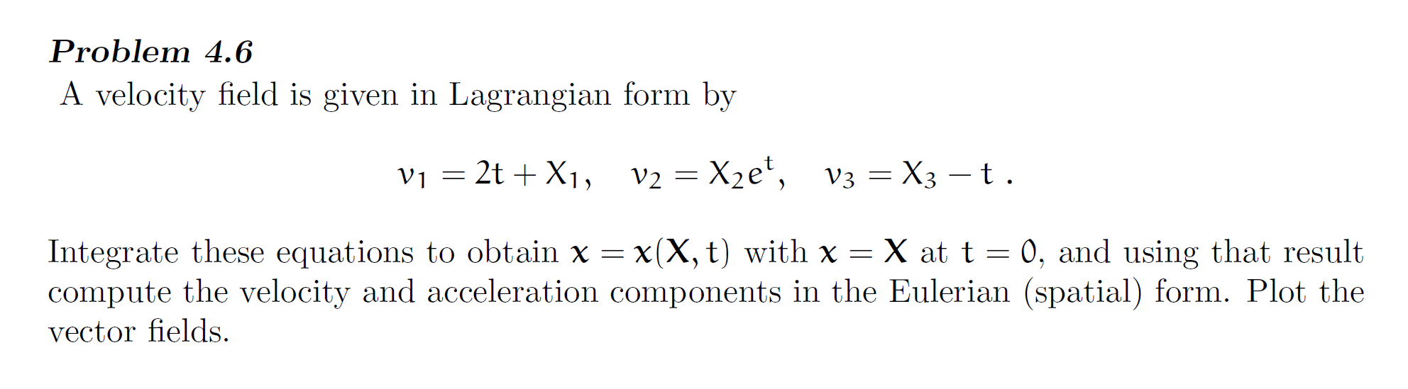 Solved Problem 4.6 A velocity field is given in Lagrangian | Chegg.com