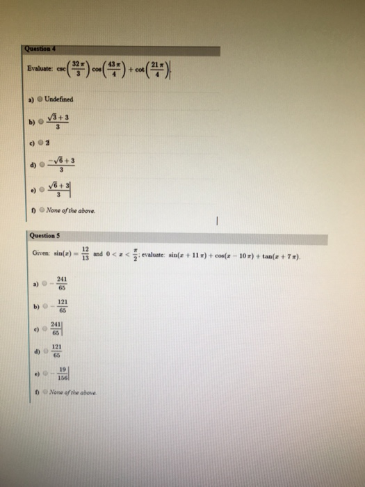Solved 327 21π Evaluate: csc(-) cos(-) + cot a) Undefined e) | Chegg.com