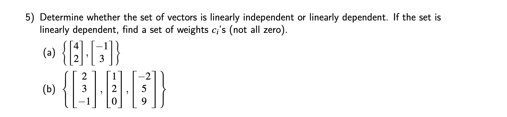 Solved 5) Determine whether the set of vectors is linearly | Chegg.com