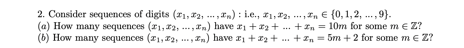 Solved Consider sequences of digits (x1,x2,dots,xn) ﻿: | Chegg.com