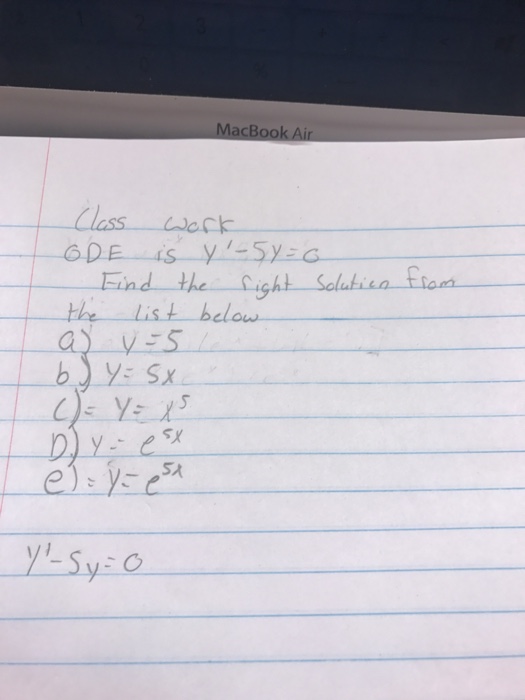 Solved ODE is y' - 5y = 0 Find the sight solution from the | Chegg.com