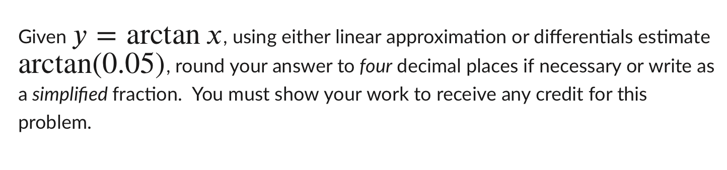 Solved Given y = arctan x, using either linear approximation | Chegg.com