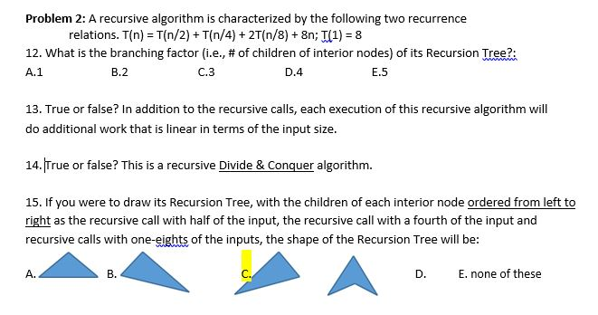 Solved Problem 2: A recursive algorithm is characterized by | Chegg.com