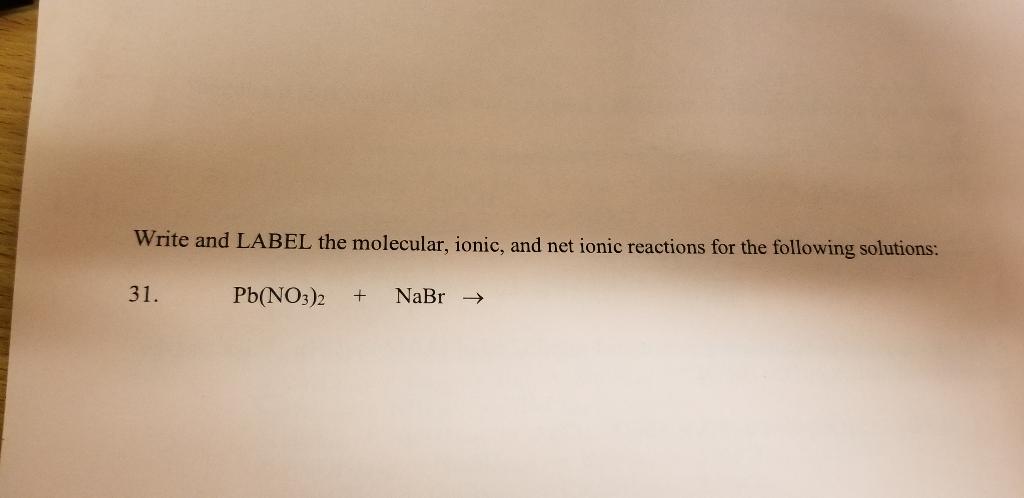 Solved Write and LABEL the molecular, ionic, and net ionic | Chegg.com