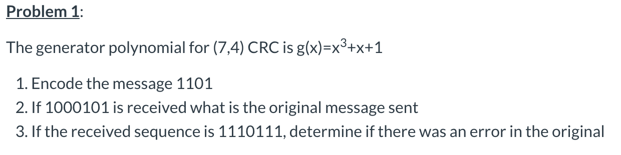 Solved Problem 1: The generator polynomial for (7,4) CRC is | Chegg.com