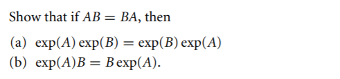 Solved exp(A) is matrix exponential. these are matrix A, B. | Chegg.com