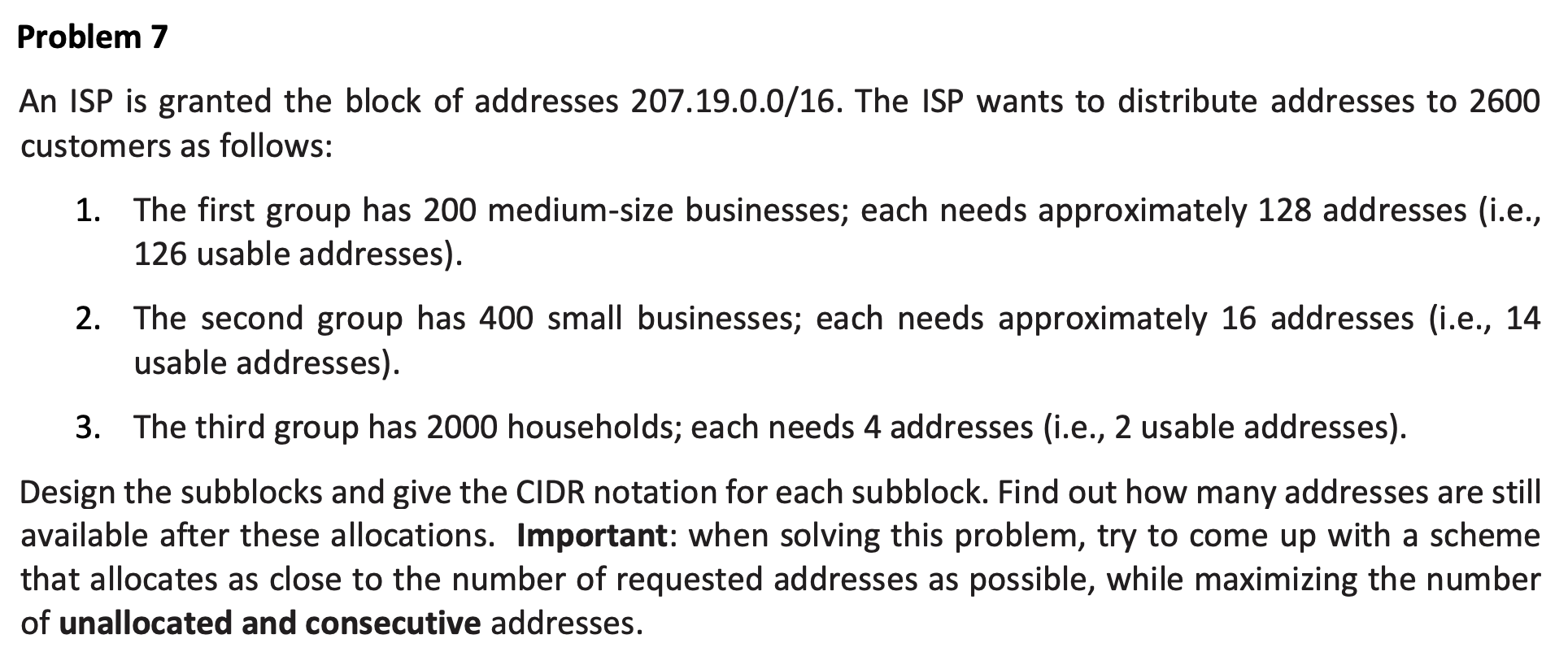 Solved Problem 7 An ISP is granted the block of addresses | Chegg.com