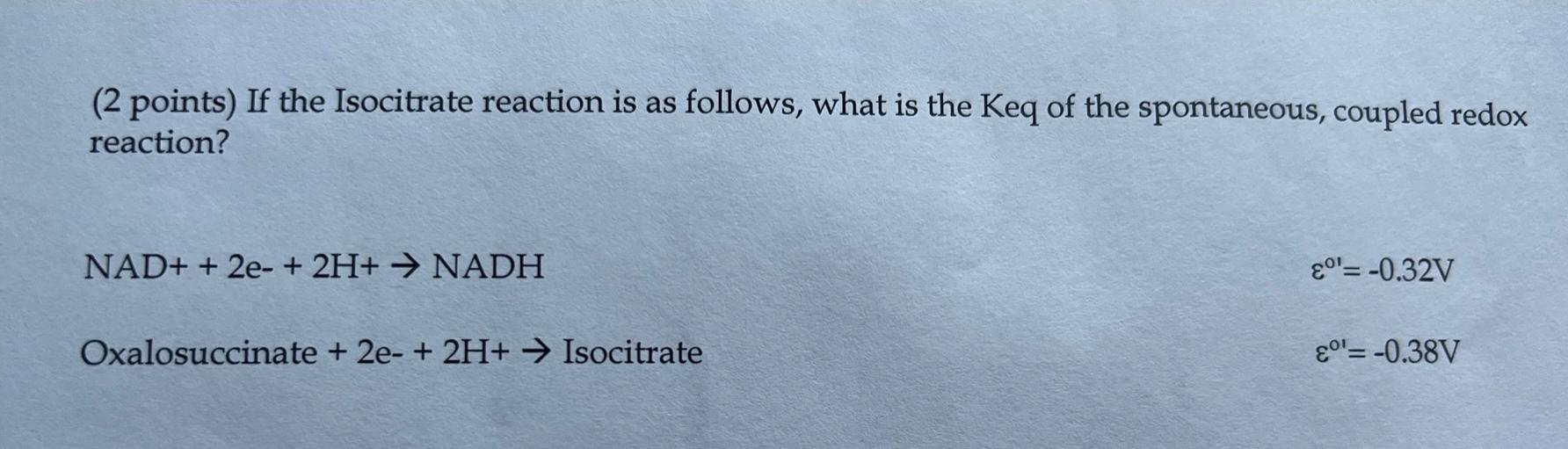 Solved ( 2 points) If the Isocitrate reaction is as follows, | Chegg.com