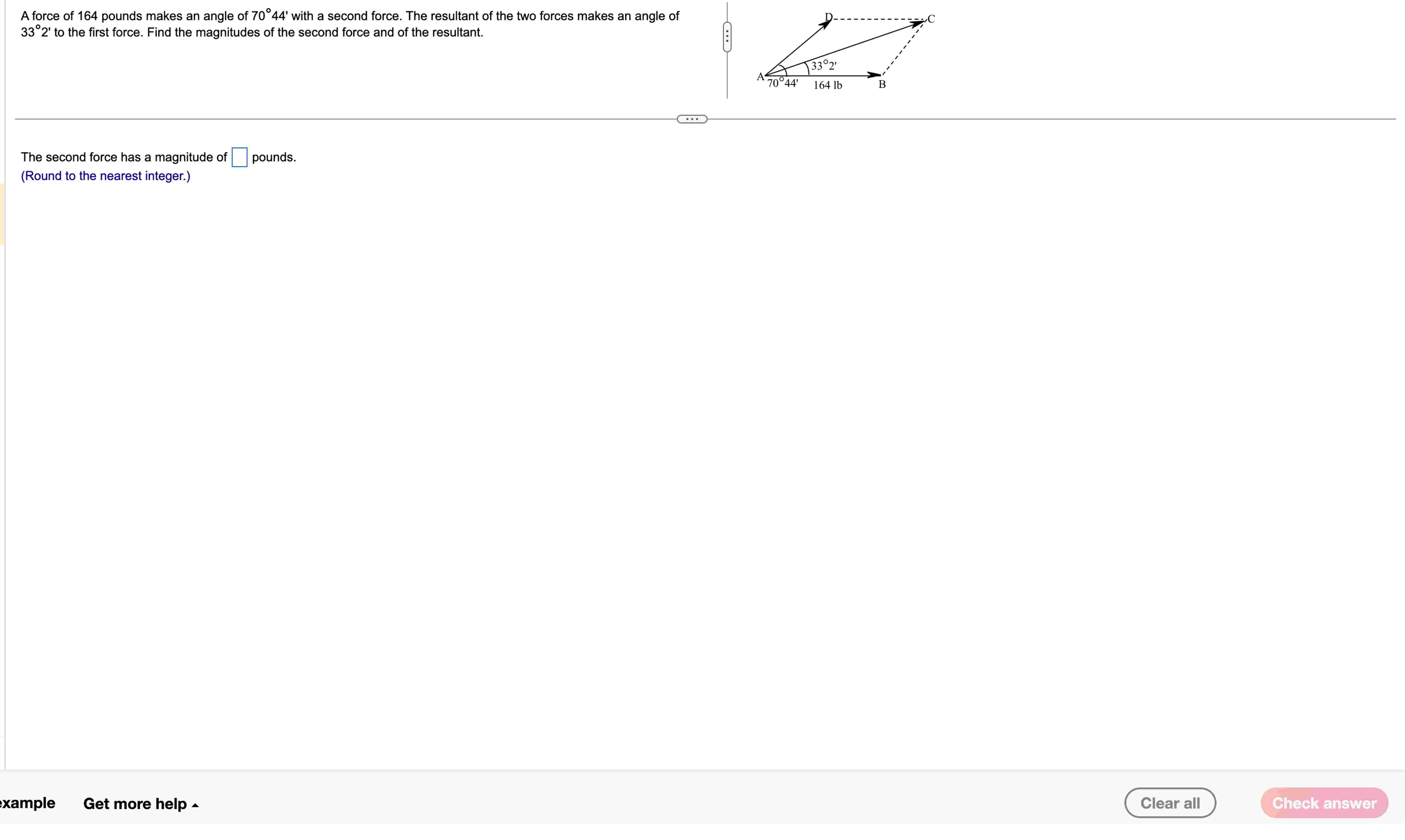 Solved A force of 164 ﻿pounds makes an ﻿angle of 70°44' | Chegg.com