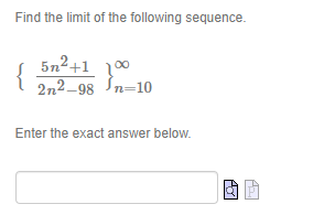 Solved Find the limit of the following sequence. { 5n2+1 100 | Chegg.com