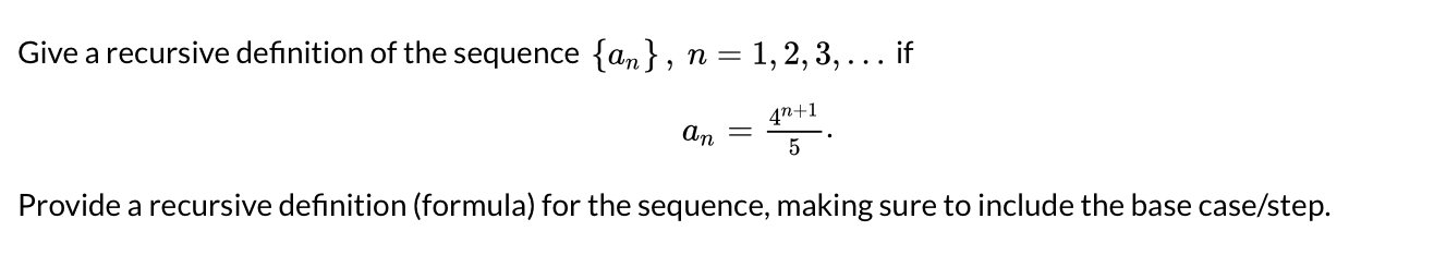 Solved Give a recursive definition of the sequence {an}, n = | Chegg.com