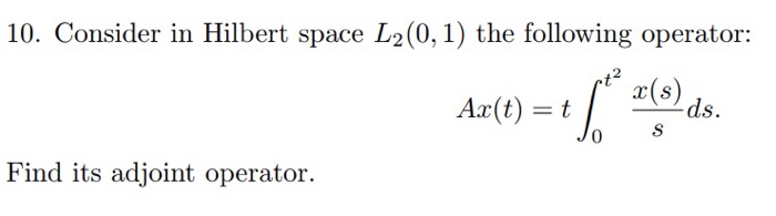 Solved 10. Consider in Hilbert space L2(0,1) the following | Chegg.com
