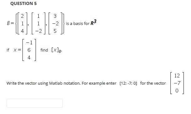 Solved QUESTION 5 [1] 3 B= || 1 || 1 ,-2 |} is a basis for | Chegg.com