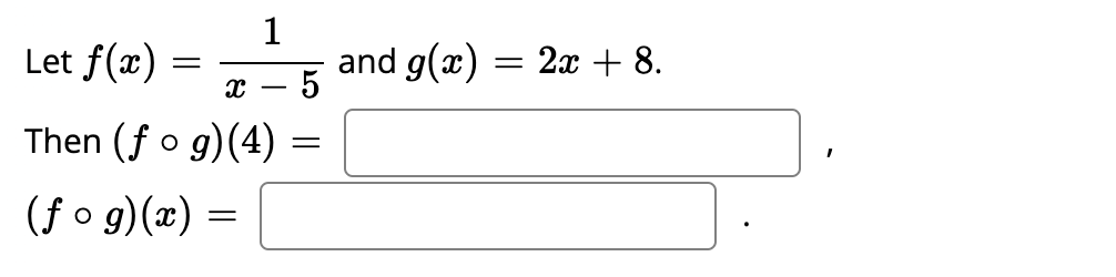 Solved = and g(x) = 2x + 8. X – 5 1 Let f(x) = Then (fog)(4) | Chegg.com