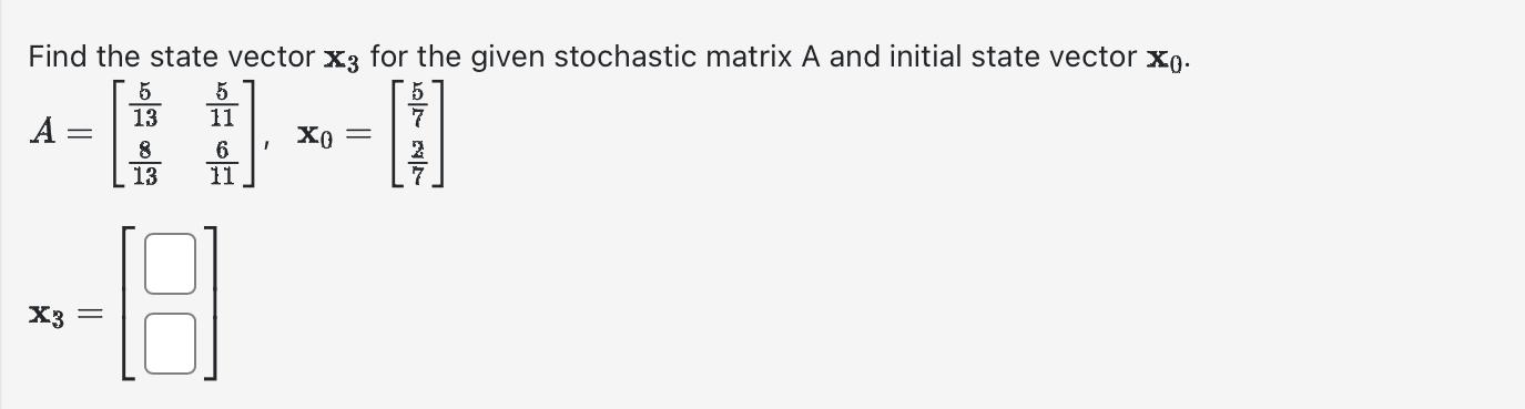 Solved Find the state vector x3 for the given stochastic | Chegg.com