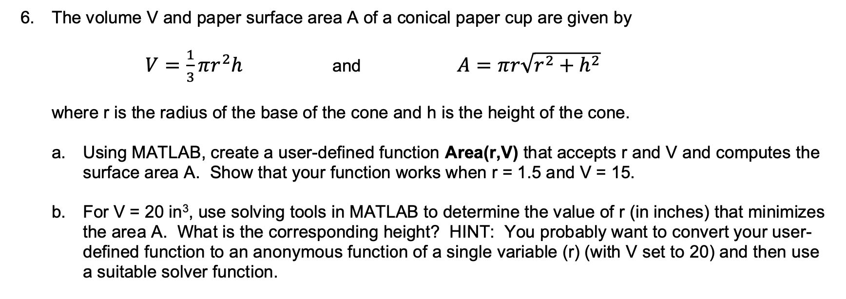 Solved 6. The volume V and paper surface area A of a conical | Chegg.com