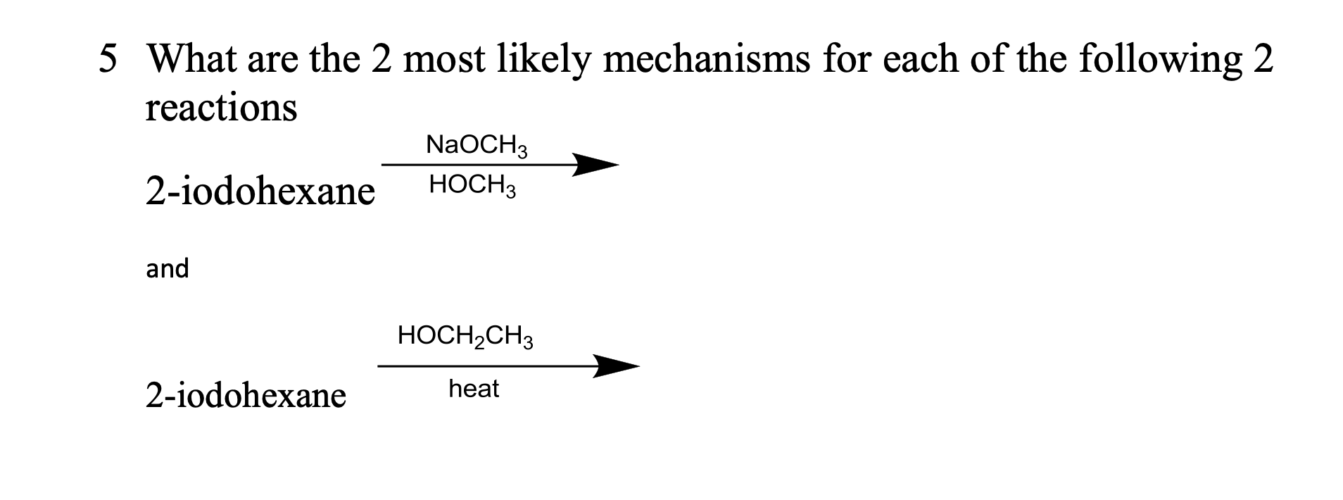 Solved 5 What are the 2 most likely mechanisms for each of | Chegg.com