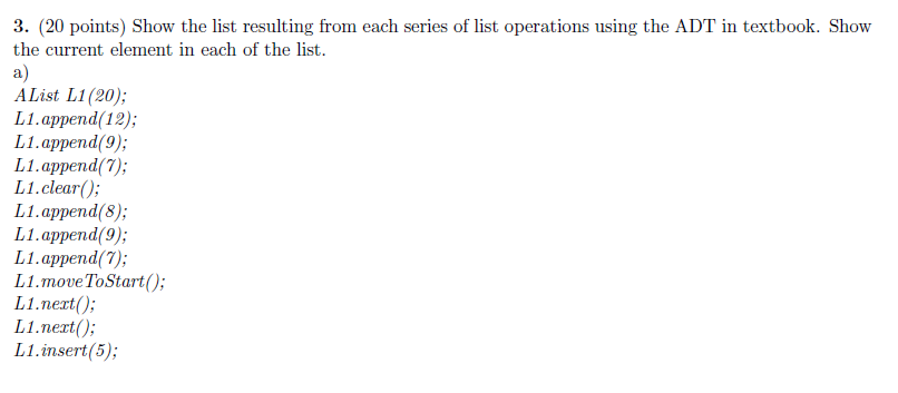 Solved 3. (20 points) Show the list resulting from each | Chegg.com