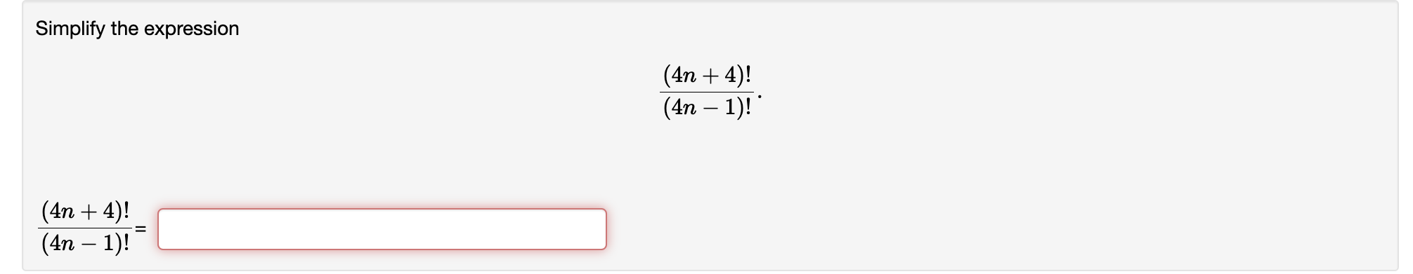 Solved Simplify the expression (4n−1)!(4n+4)! | Chegg.com