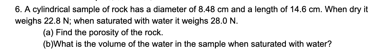 Solved 6. A cylindrical sample of rock has a diameter of | Chegg.com