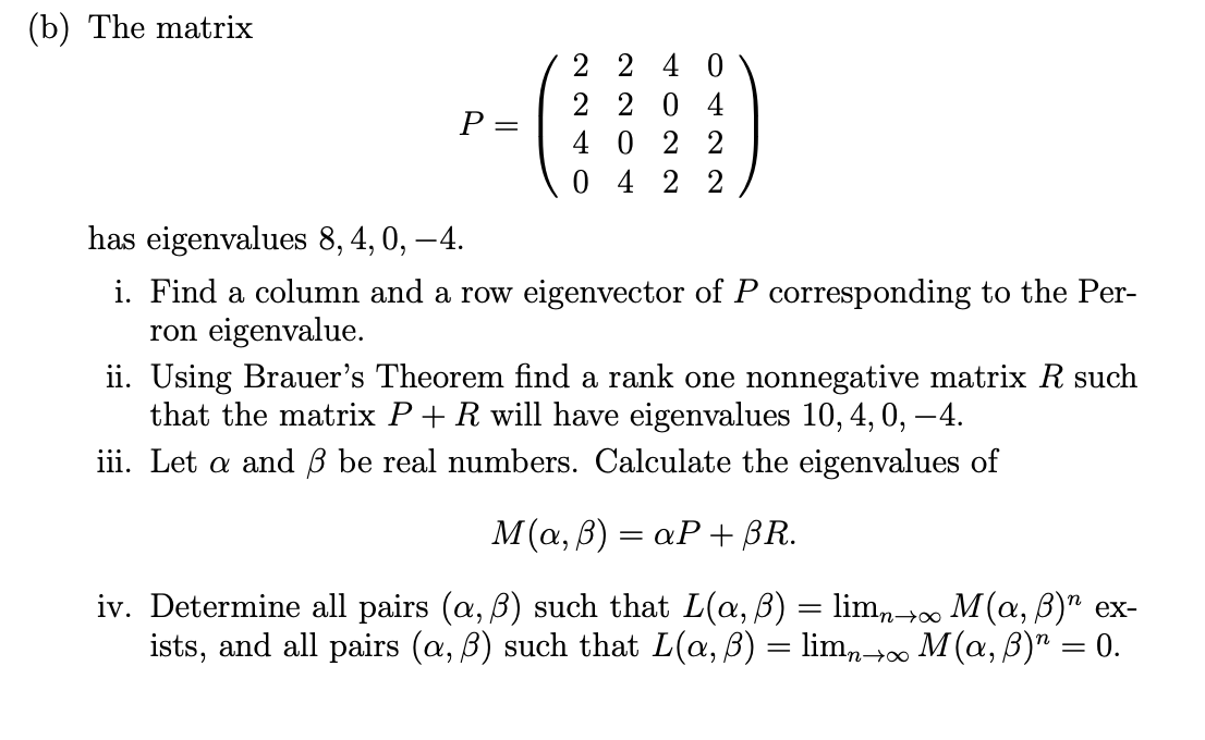 Solved (b) The matrix P= 2 2 4 0 2 2 0 4 4 0 2 2 0 4 2 2 has | Chegg.com