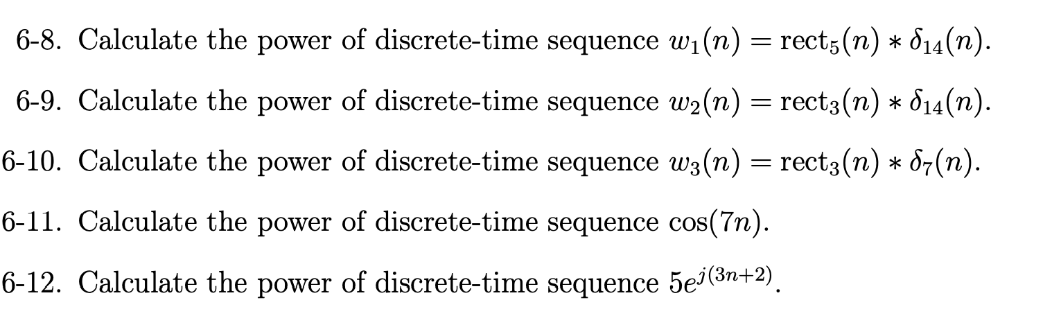 6-8. Calculate the power of discrete-time sequence | Chegg.com