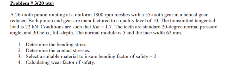 Solved Problem # 3(20 pts) A 26-tooth pinion rotating at a | Chegg.com Solved Problem # 3(20 pts) A 26-tooth pinion rotating at a | Chegg.com