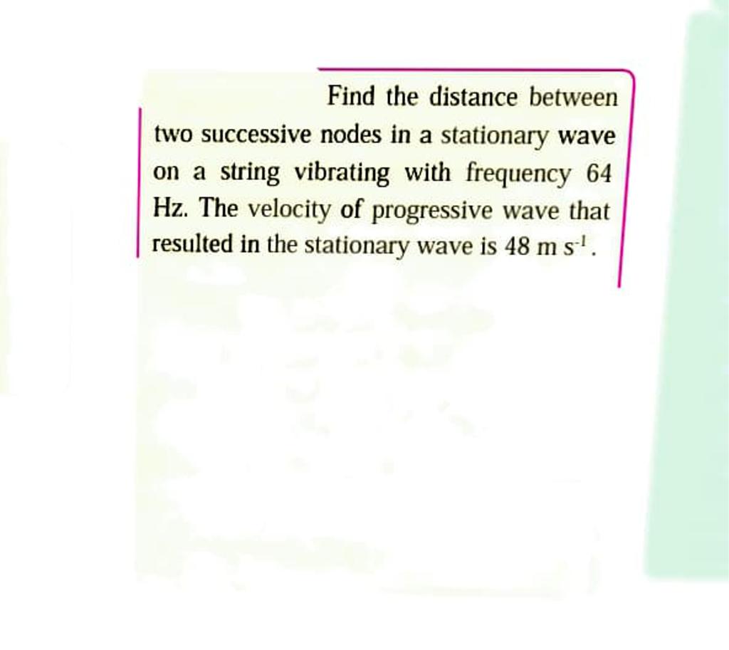 Solved Find the distance between two successive nodes in a | Chegg.com