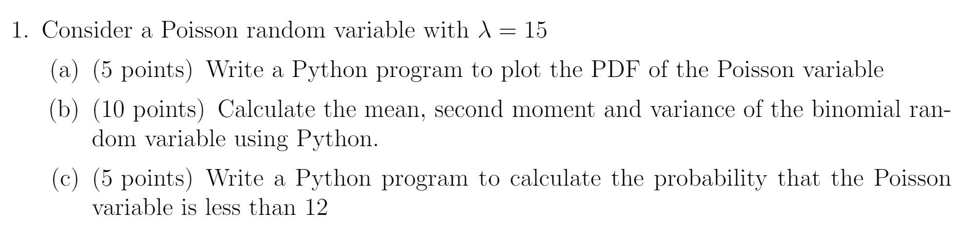 Solved Consider a Poisson random variable with λ=15 (a) (5 | Chegg.com