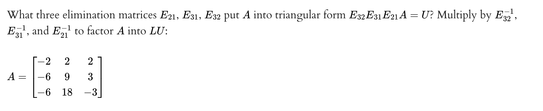 Solved What three elimination matrices E21, E31, E32 put A | Chegg.com ...
