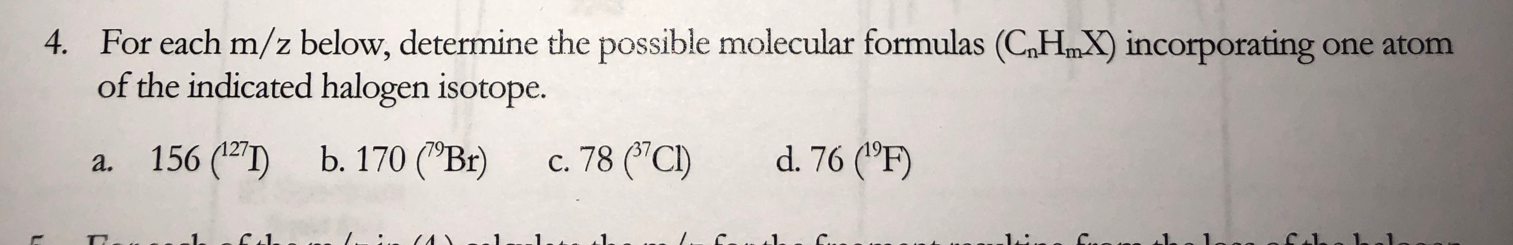 Solved 4. For each m/z below, determine the possible | Chegg.com