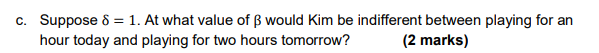 Solved 3) Kim has the following intertemporal utility | Chegg.com