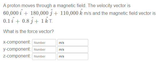 Solved A proton moves through a magnetic field. The velocity | Chegg.com