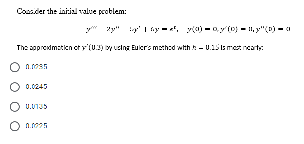 Solved Consider the initial value problem: y'' – 2y" – 5y' + | Chegg.com