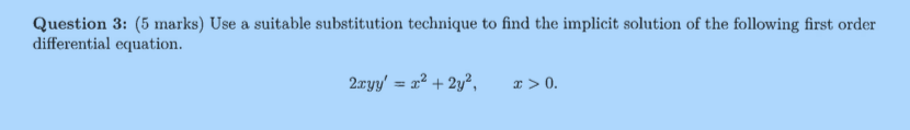 Solved Question 3: (5 marks) Use a suitable substitution | Chegg.com