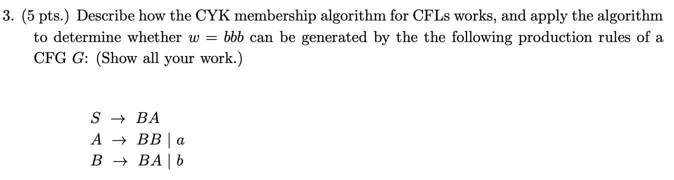 Solved Describe how the CYK membership algorithm for CFLs | Chegg.com