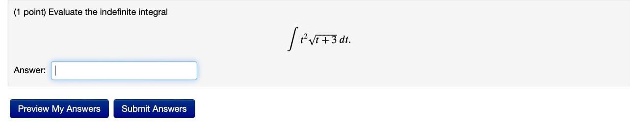 Solved (1 point) Evaluate the indefinite integral ∫t2t+3dt | Chegg.com