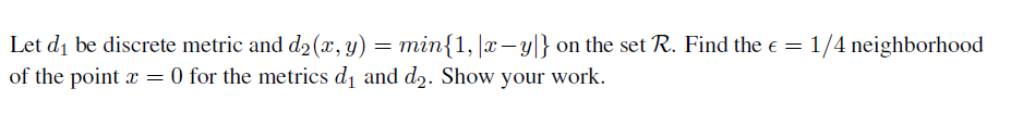 Solved Let d1 be discrete metric and d2(x,y)=min{1,∣x−y∣} on | Chegg.com