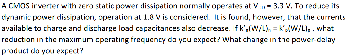 Solved A CMOS inverter with zero static power dissipation | Chegg.com