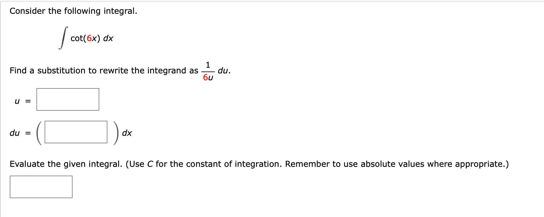 Solved Consider the following integral. ∫cot(6x)dx Find a | Chegg.com